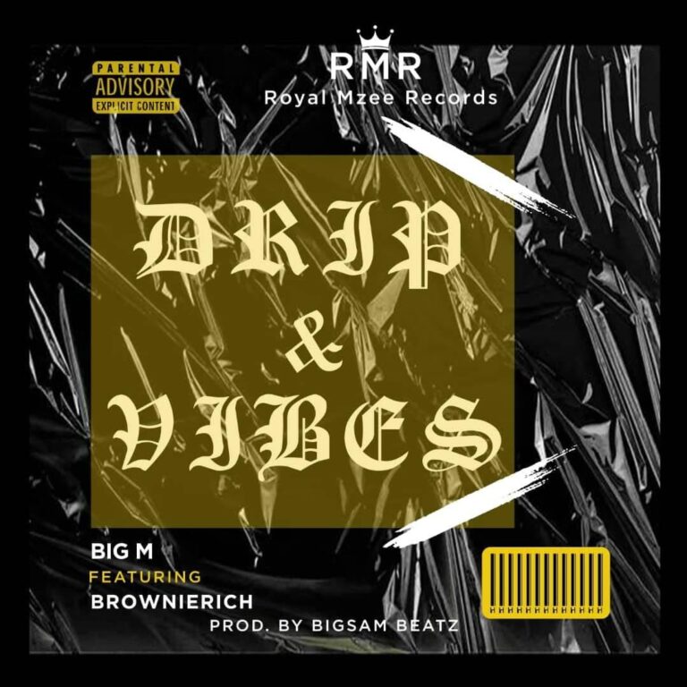 Big M Ft Brownierich - Drip & Vibes